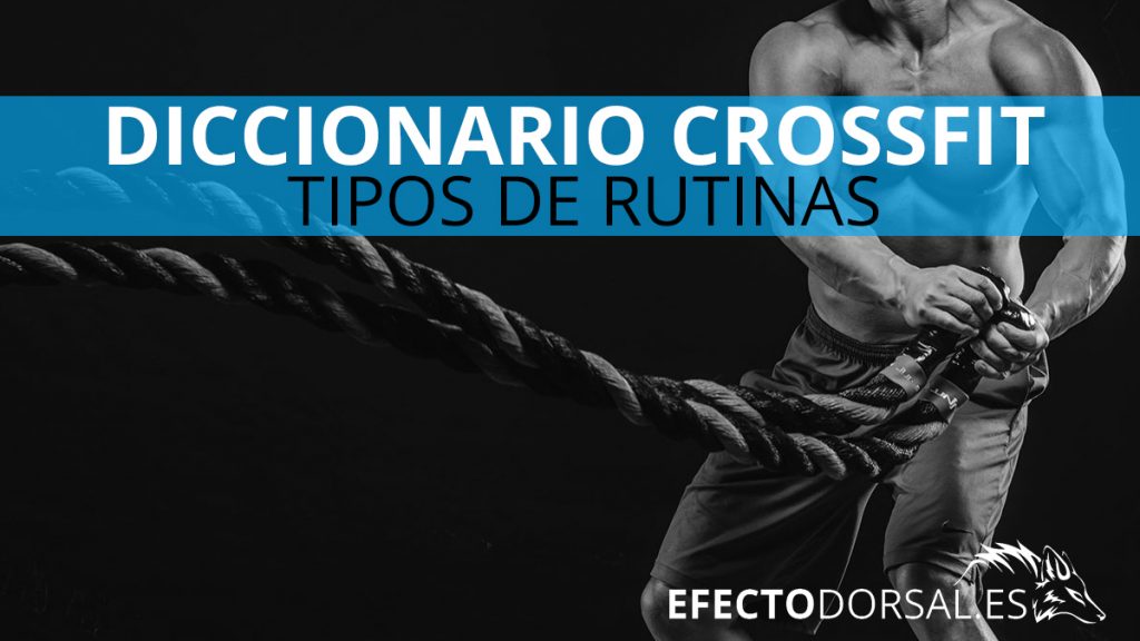 Rutinas Crossfit 💪 Tipos y ejemplos【Con WODs incluídos】